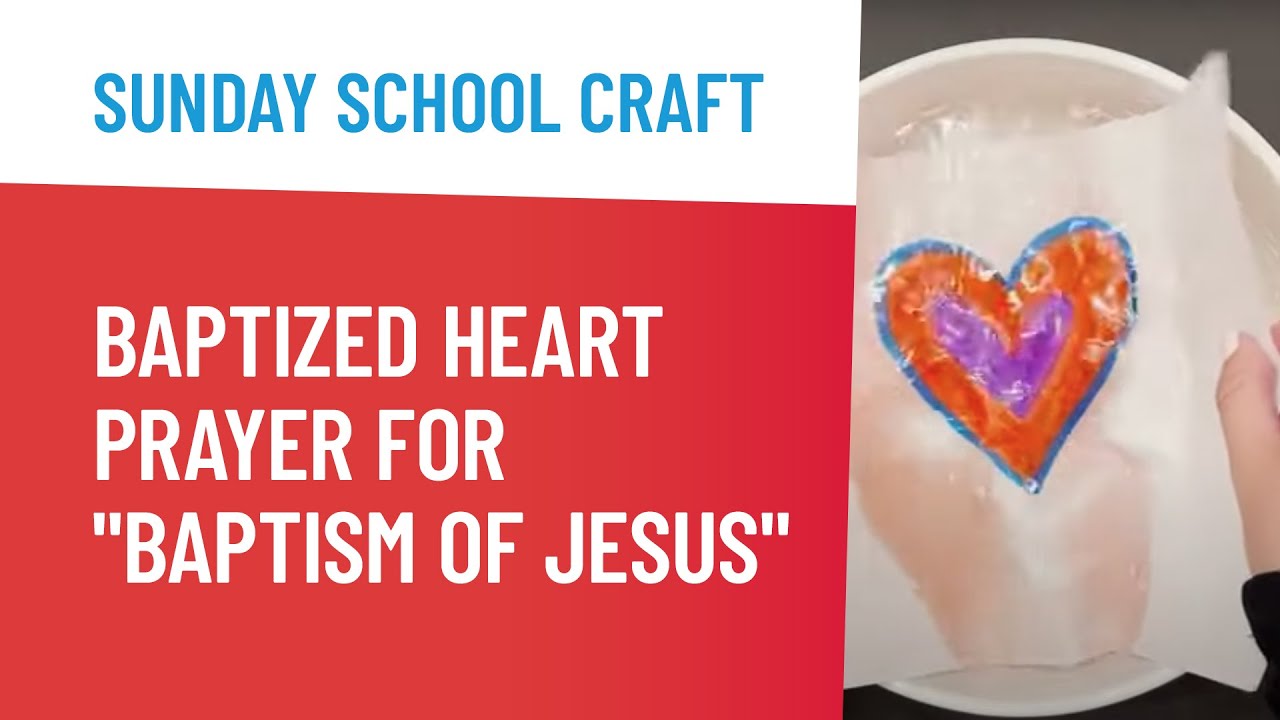 Baptized Heart Prayer for "Baptism of Jesus" Sunday School Lesson - YouTube