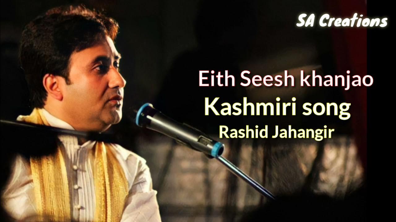 Rashid jahangir Kashmiri song eith seesh khanjao #SaqibAhanger - YouTube