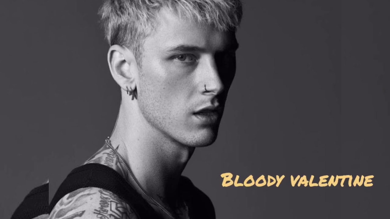Machine Gun Kelly - Bloody Valentine (Lyrics) - YouTube