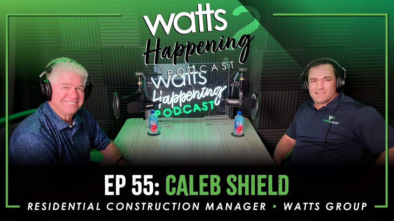 Ep. 55 | Caleb Shield | Residential Construction Manager at Watts Group ...