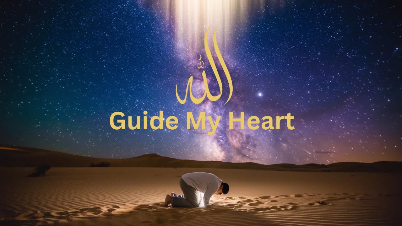 Guide My Heart – A Nasheed of Faith & Light - YouTube