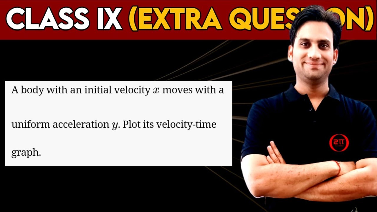A body with an initial velocity x moves with a uniform acceleration y ...