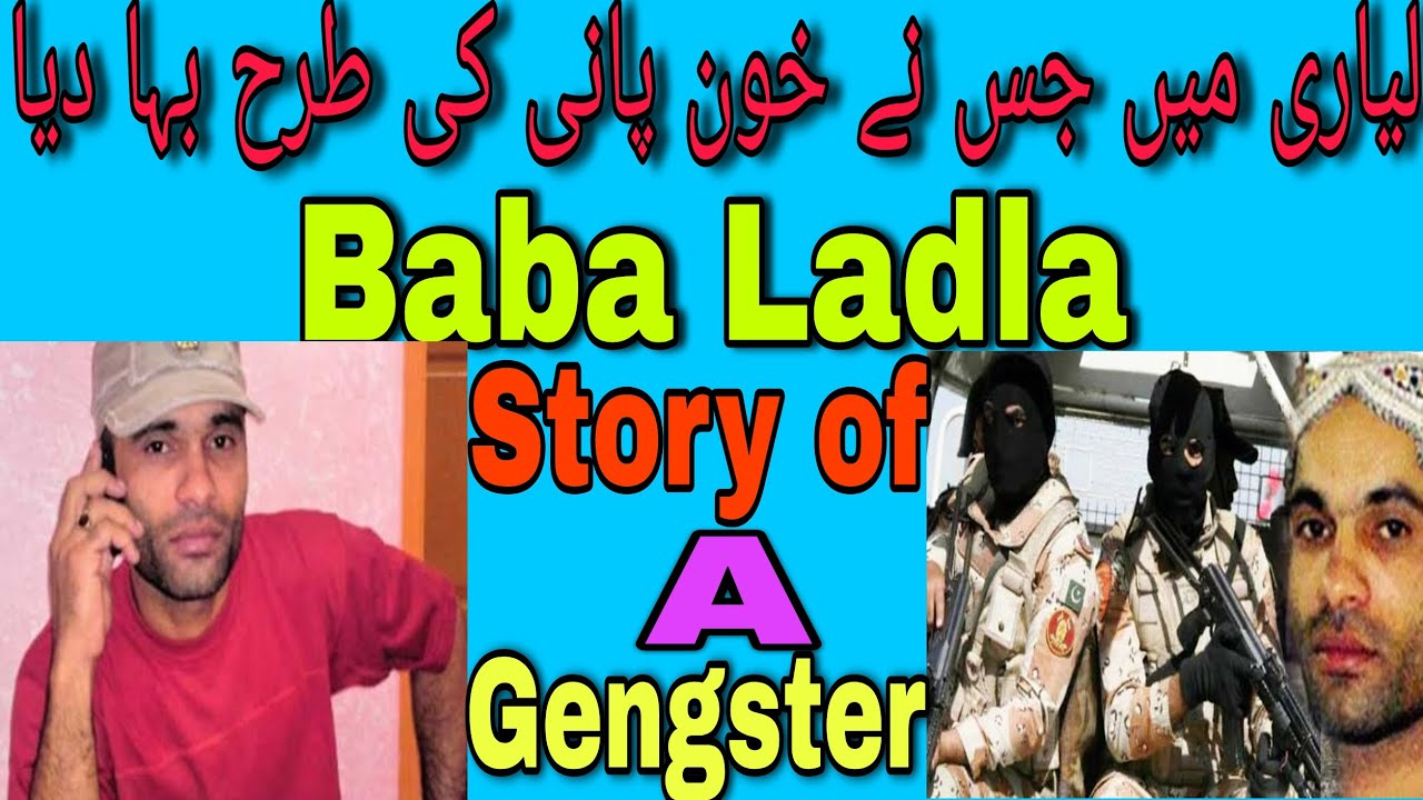Baba Ladla underworld Don full story|| lyari gengwar|| Real stories ...