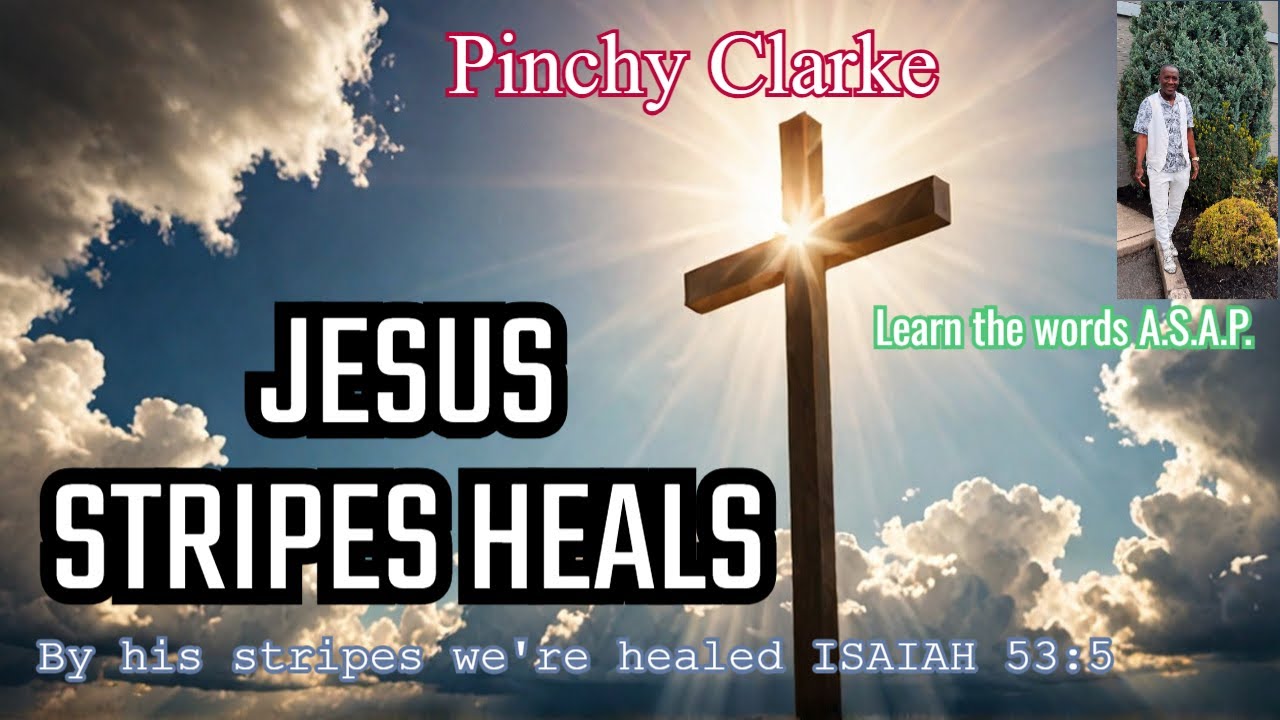 Pinchy Clarke: The Healing Power of Jesus Stripes Exposed |Jesus ...
