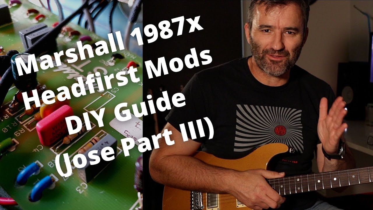 Marshall 1987x - Headfirst mods & DIY guide. (Jose Part III). - YouTube