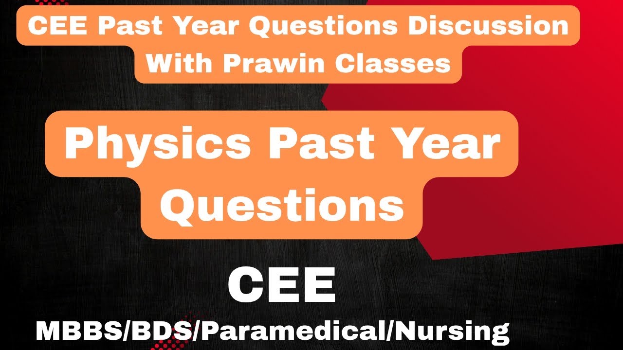 CEE Past Year Questions Discussion || CEE Physics | MBBS/BDS ...