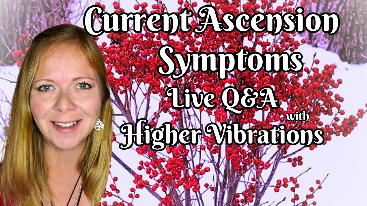 Ascension Symptoms Update & Live Q&A with Higher Vibrations - YouTube