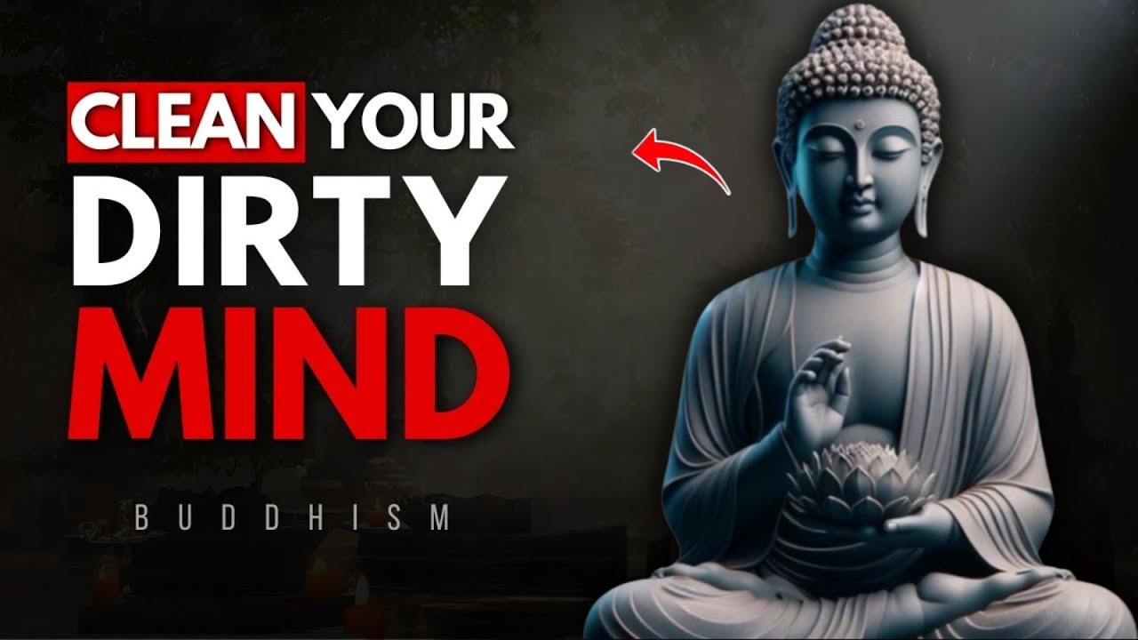 How to Clean Our Dirty Mind | Buddhist Wisdom | Buddhism - YouTube