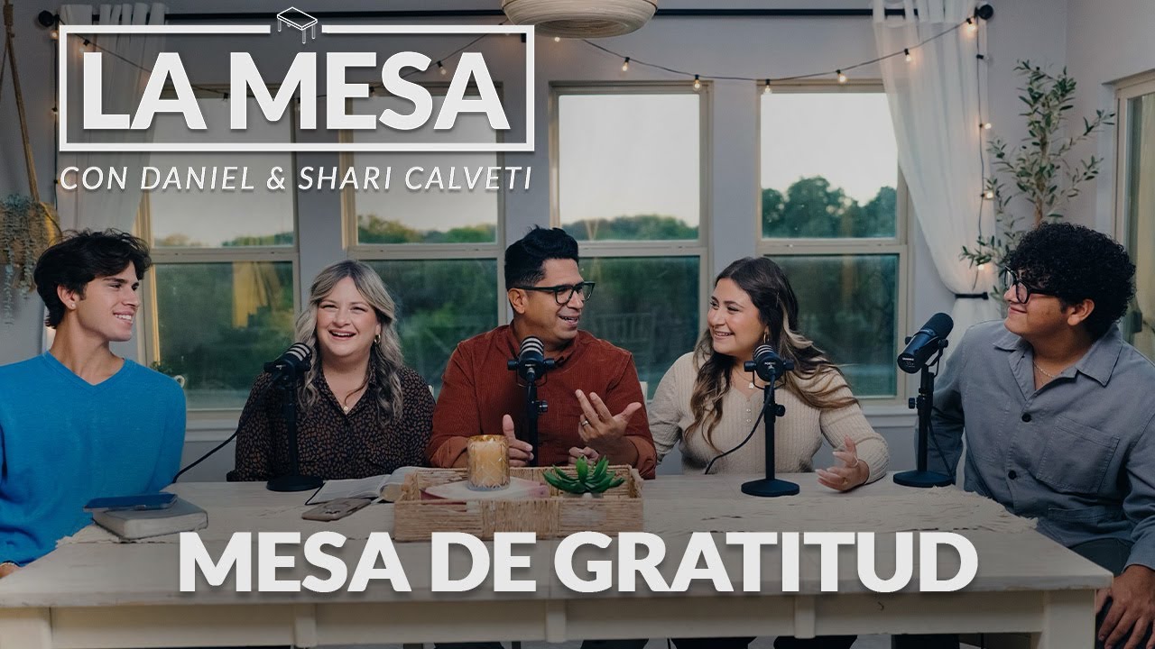 Mesa de Gratitud - La Mesa - Podcast Episodio 05 con Daniel y Shari Calveti - YouTube