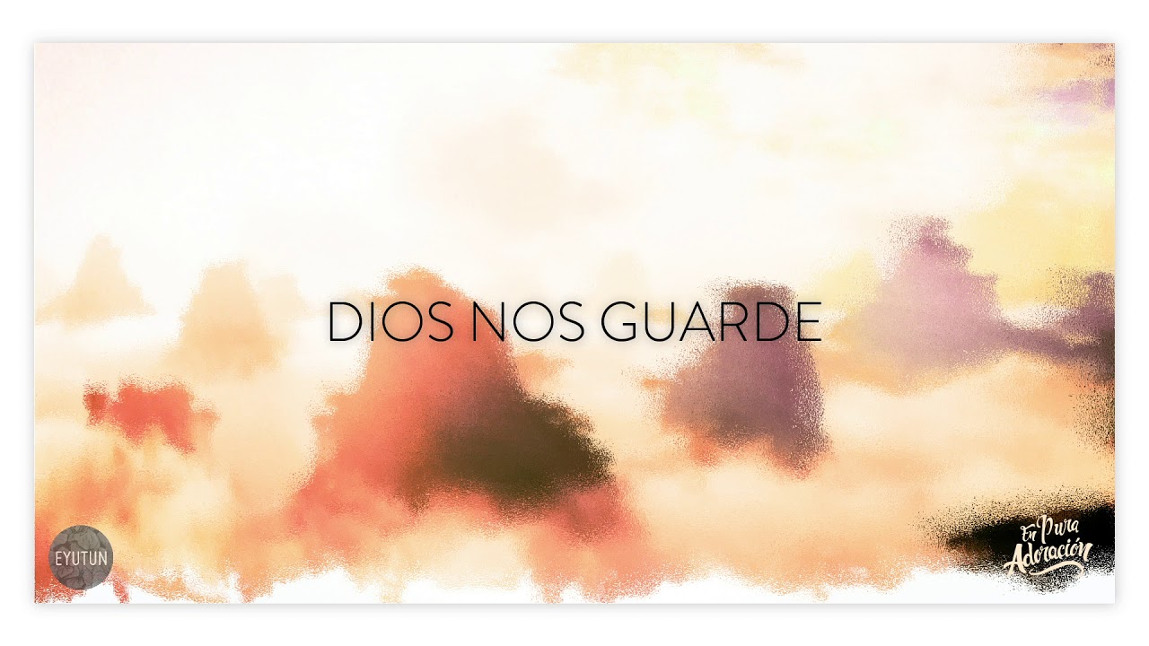 Dios nos guarde - YouTube