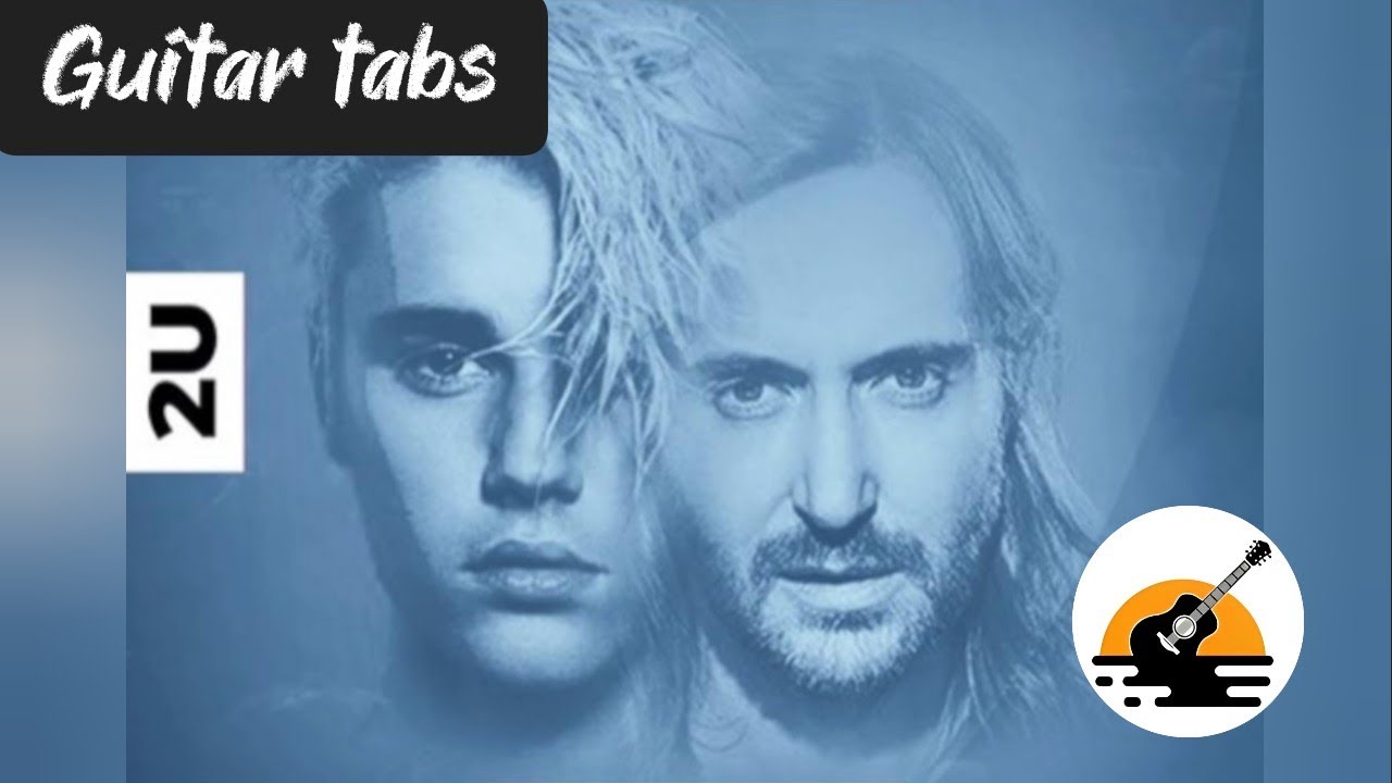 2U - David Guetta ft. Justin Bieber GUITAR TABS - YouTube