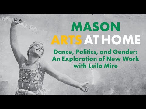 Dance, Politics, and Gender: An Exploration of New Work with Leila Mire ...