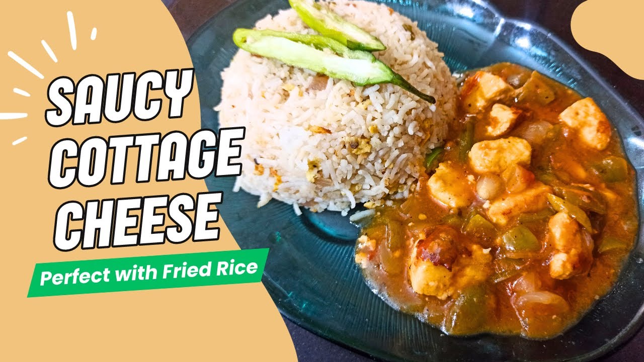 Saucy and Delicious Cottage Cheese Recipe. Perfect with Fried Rice ...