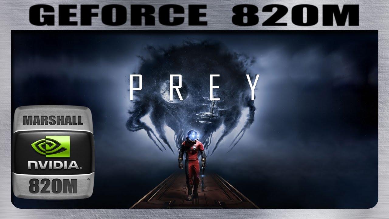 PREY GAMEPLAY GEFORCE 820M 2GB - YouTube