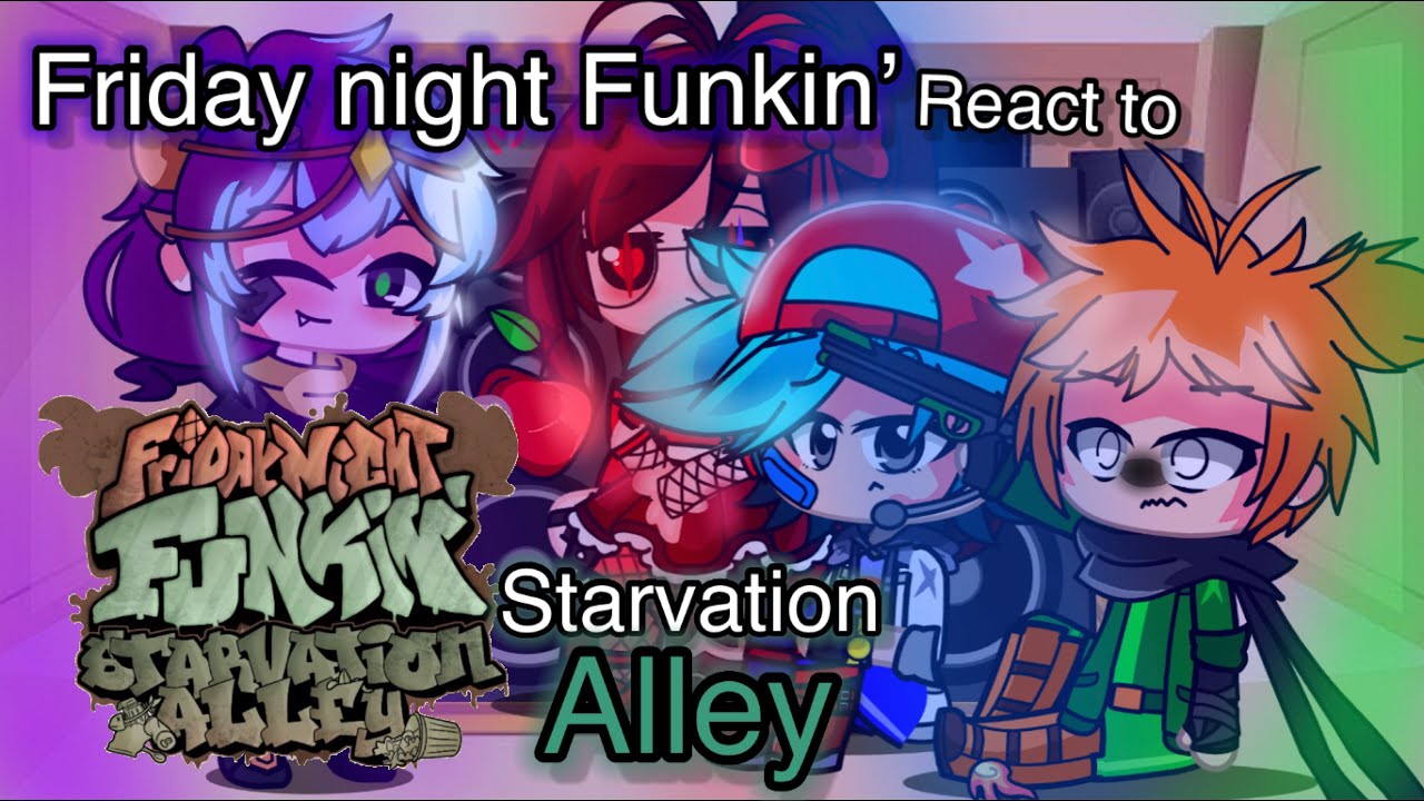 🎶🎤[] Friday night Funkin’ react to a 🏙💩Starvation Alley 💩🏙 mod ⭕️📳🧑‍⚖️ ...