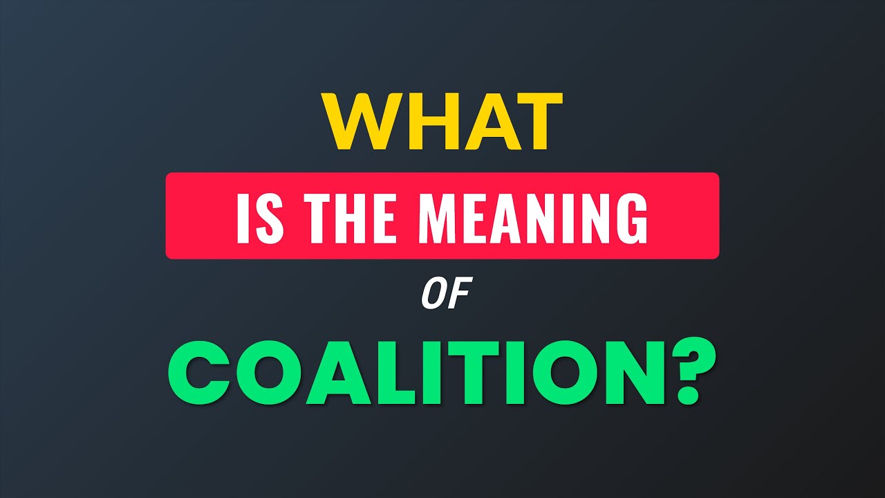 What is the meaning of Coalition? - YouTube