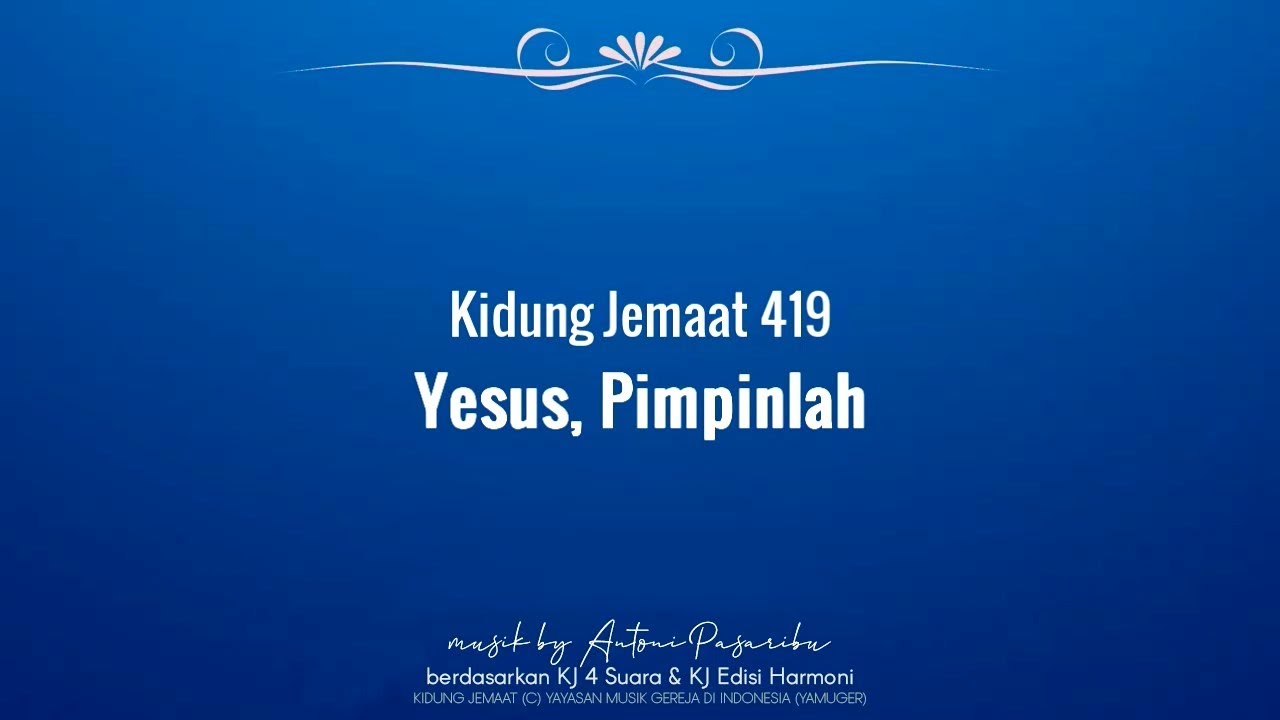 KJ 419 Yesus, Pimpinlah - YouTube