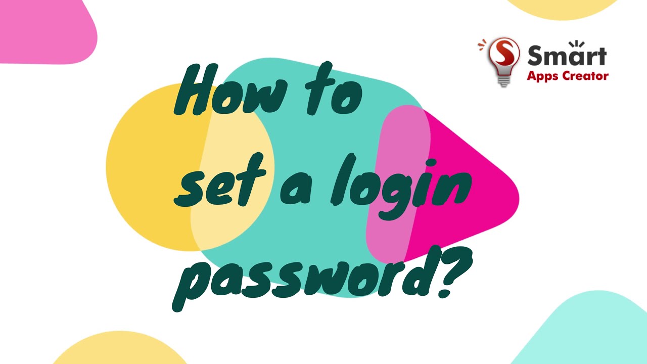 Smart Apps Creator 3 | Add a "Password" for your SAC app - YouTube