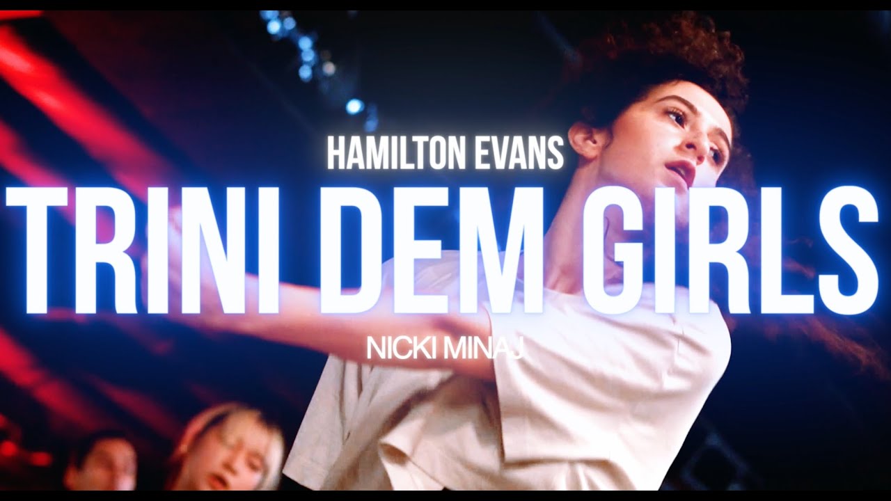 Nicki Minaj - Trini Dem Girls | Hamilton Evans Choreography - YouTube