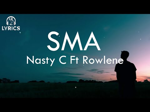 Nasty C ft Rowlene_-_SMA (lyrics)