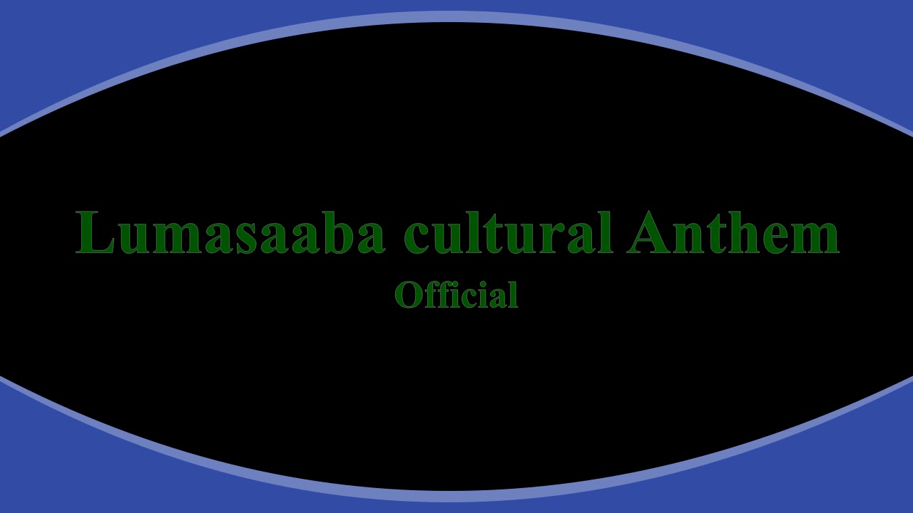 Lumasaaba cultural Anthem. - YouTube