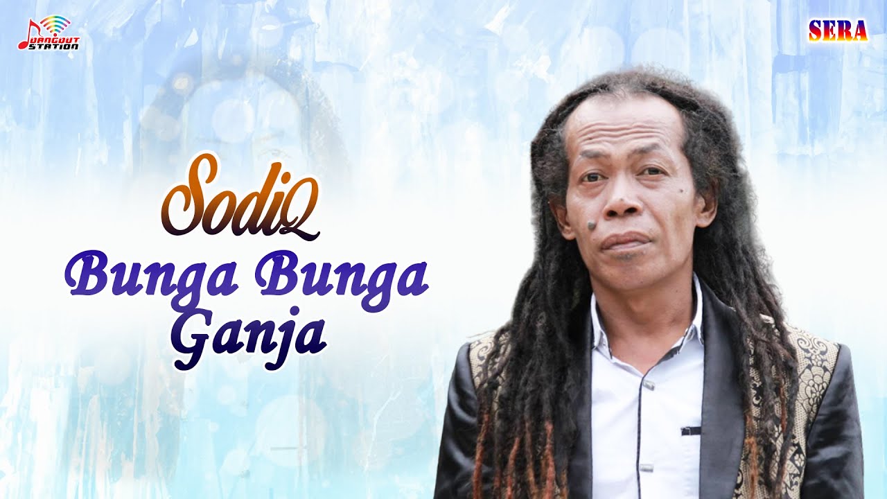 Sodiq - Bunga Bunga Ganja (Official Music Video) - YouTube