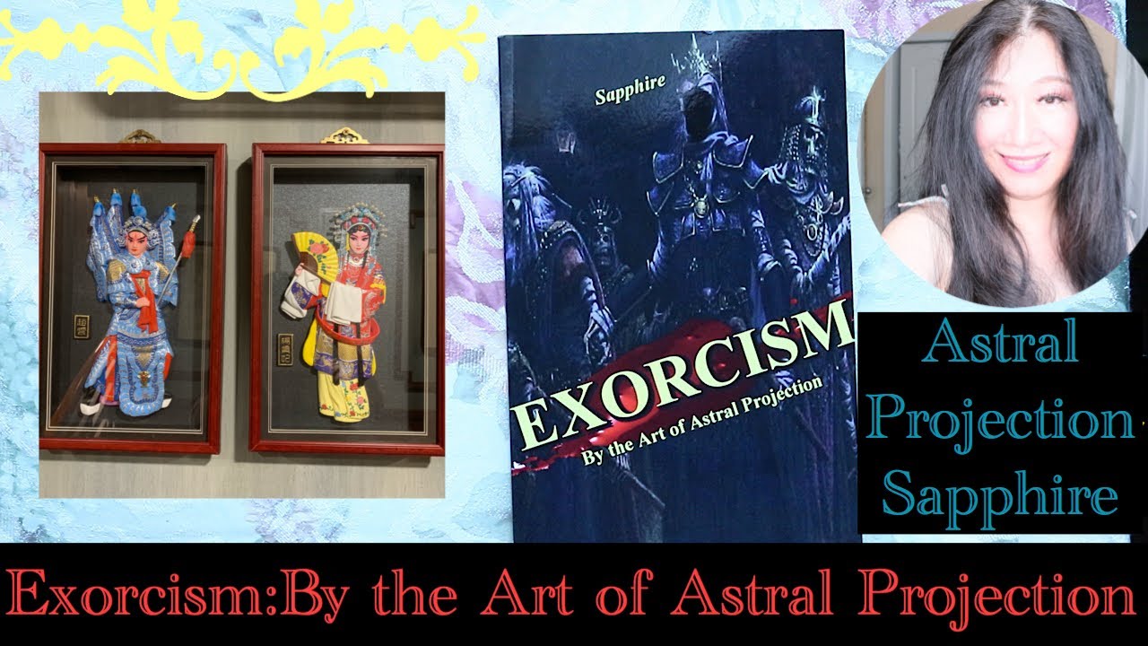 Exorcism : By the Art of Astral Projection | Astral Projection by ...