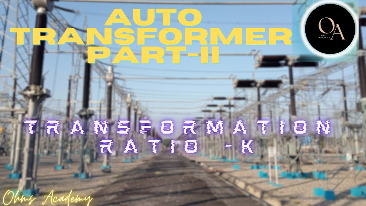 Part 2 | Auto Transformer | Transformation ratio with formulas| Don't ...