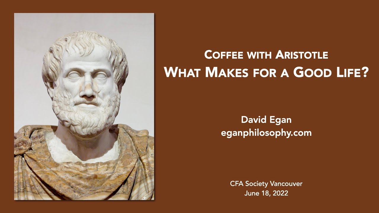 Aristotle on the Good Life (presentation for CFA Society Vancouver ...