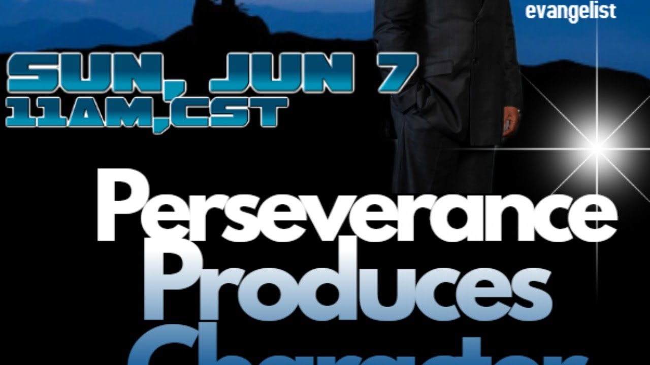 Perseverance Produces Character: Part 3 - YouTube