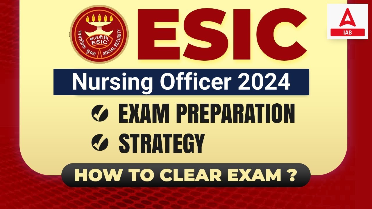 UPSC ESIC Nursing Officer 2024 Preparation Strategy, Syllabus & Exam ...