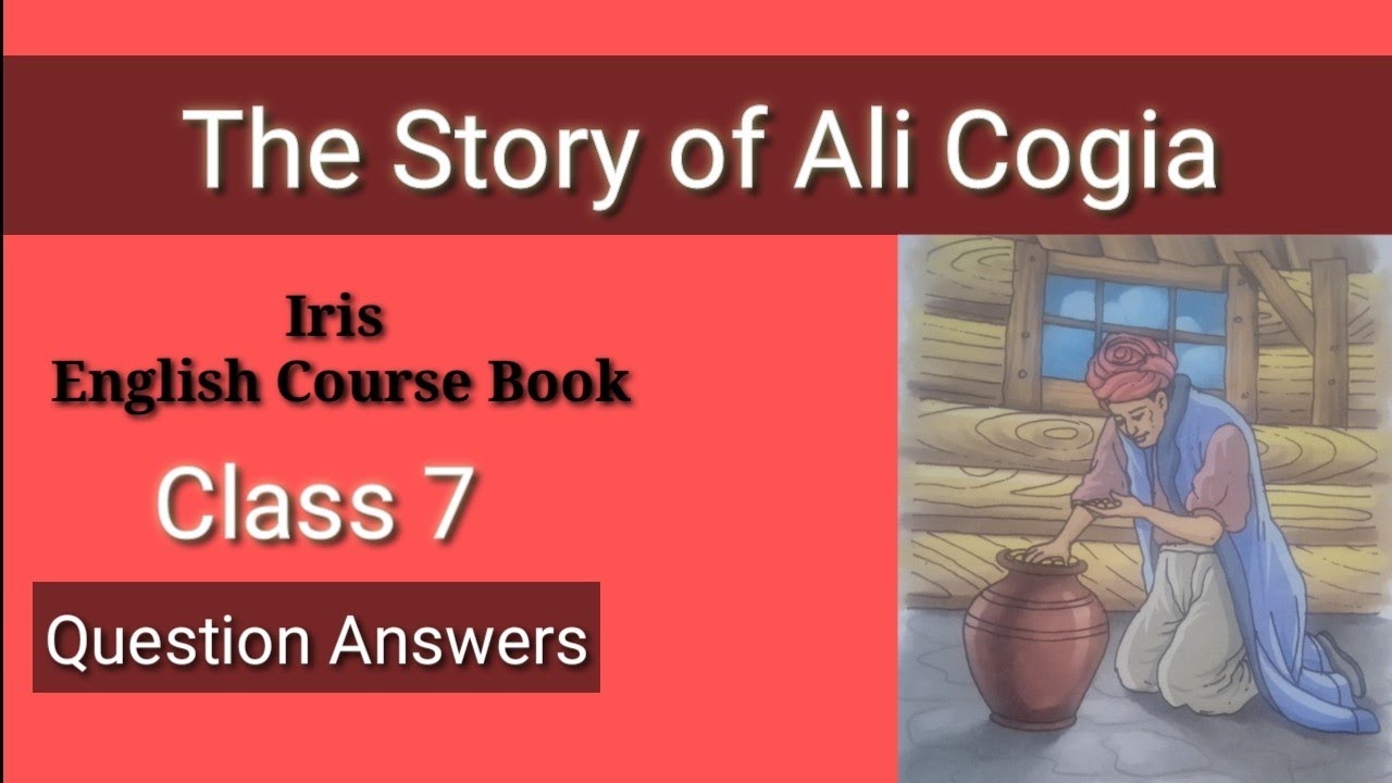 class 7 Eng II ch 9 The story of Ali Cogia question answers - YouTube