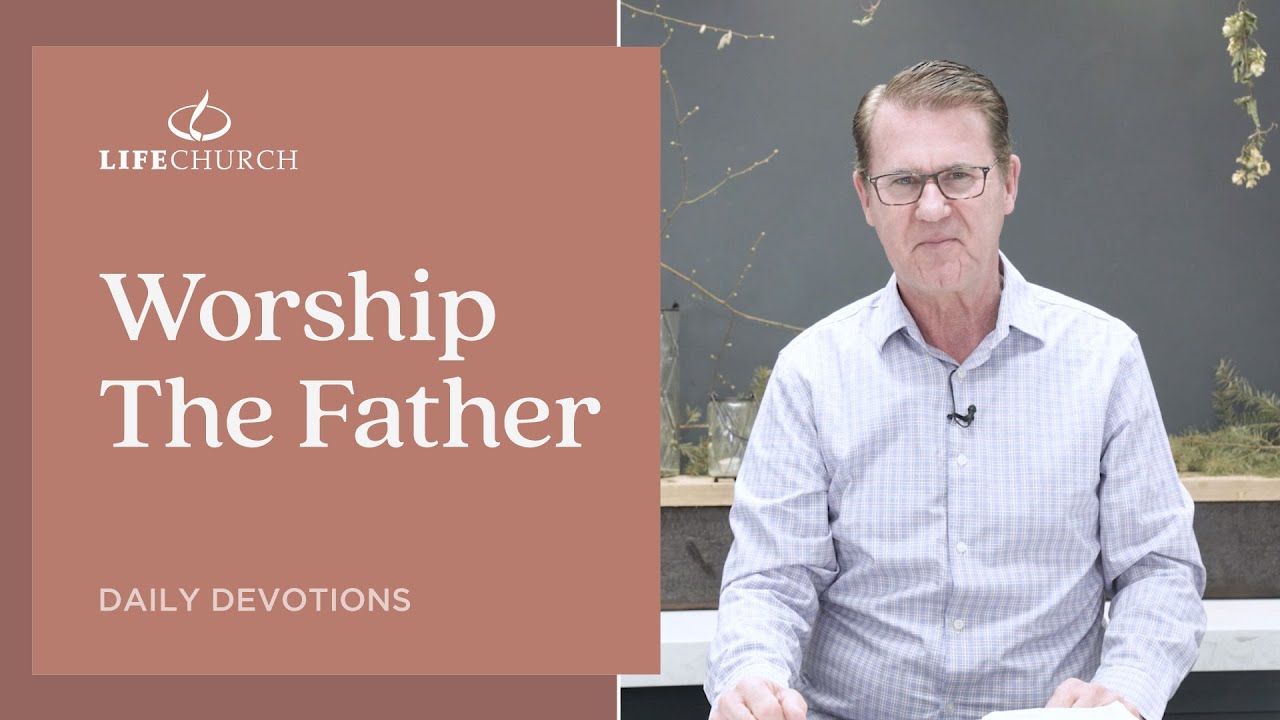 Worship The Father- Pastor Robert Maasbach Shares a Daily Devotion ...