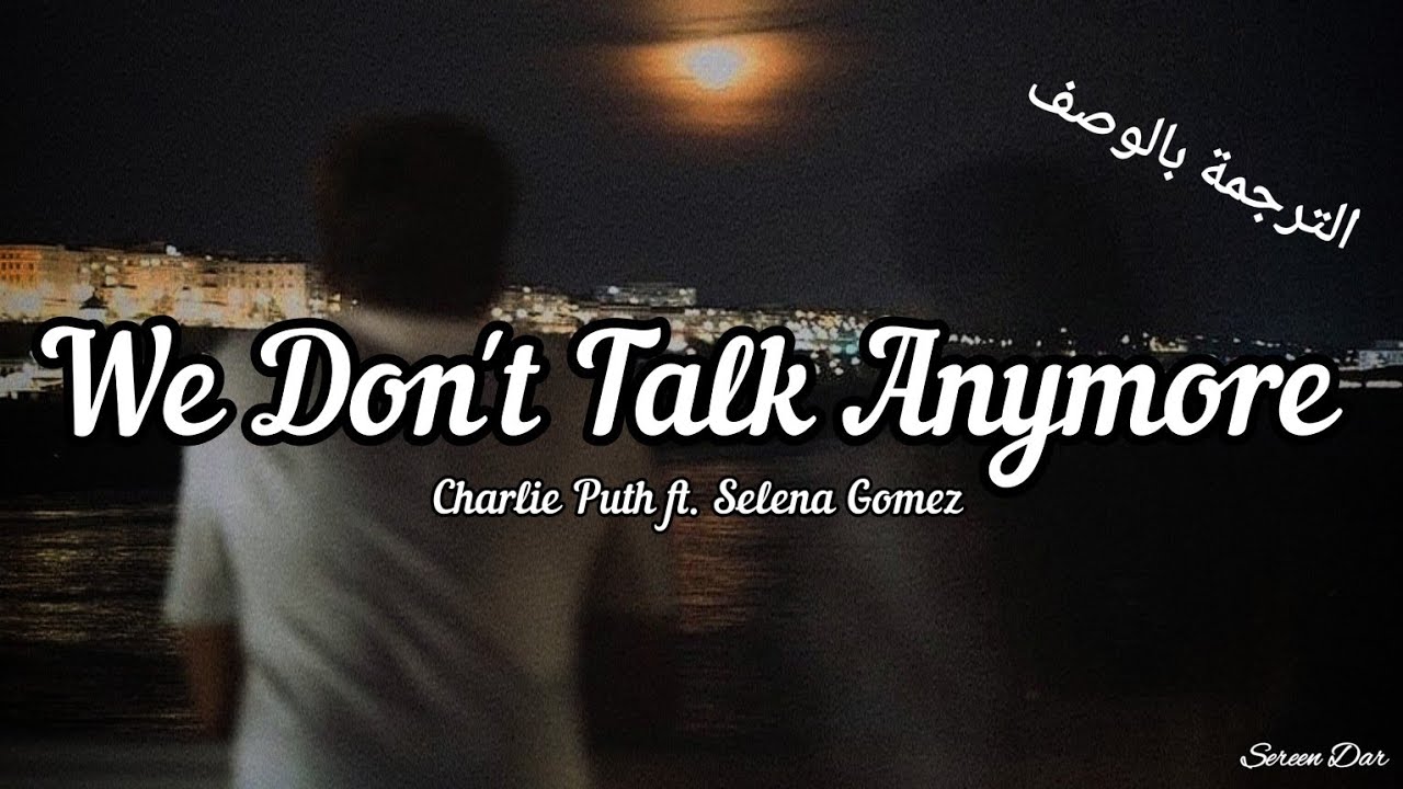 We Don't Talk Anymore - Charlie Puth feat. Selena Gomez (Lyric video ...