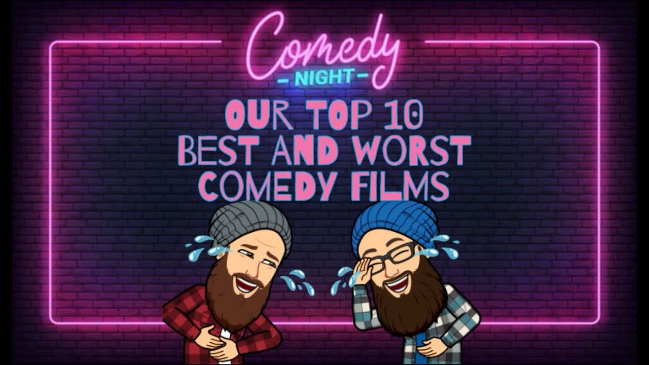 Our Top 10 Best and Worst Comedy Films - YouTube
