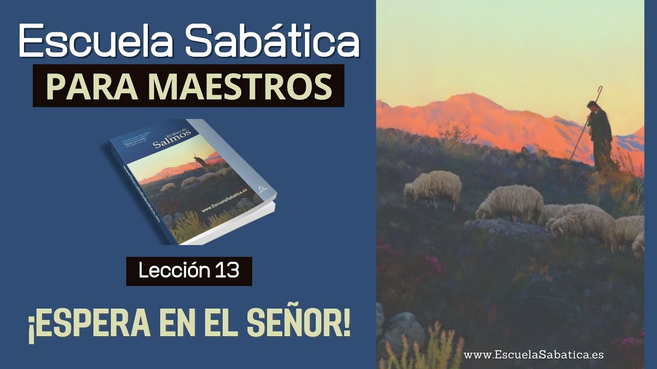 Escuela Sabática | Lección 13 | ¡Espera en el Señor! | Lección para ...