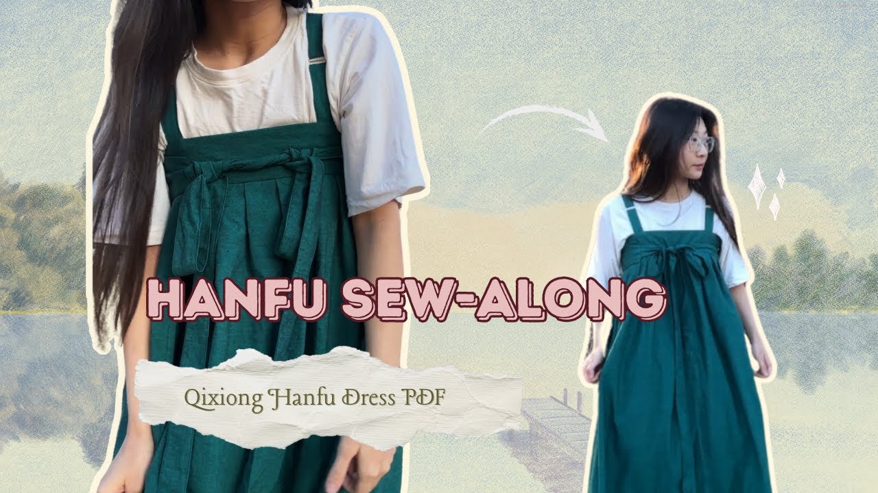 Qixiong Hanfu Dress Sew-along (PDF pattern) - YouTube