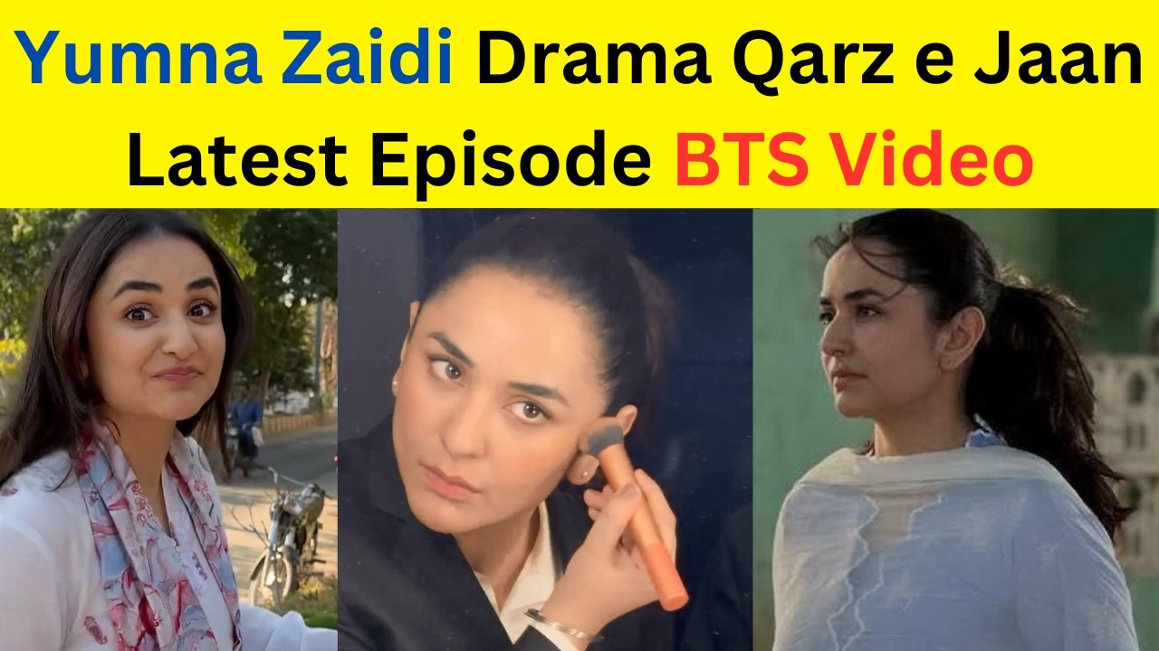 Yumna Zaidi Drama Qarz e Jaan Behind The Scenes Video - YouTube