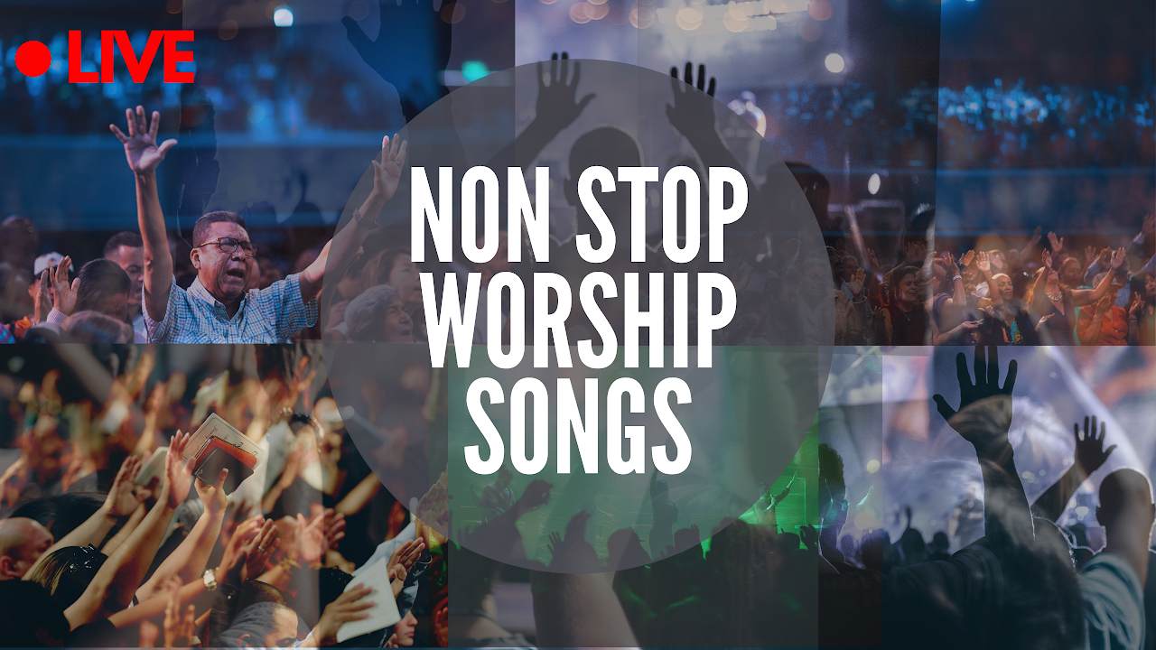 LIVE (WORSHIP) Non stop worship songs. - YouTube
