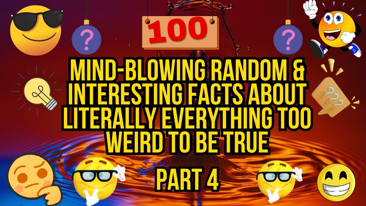 100 Mind-Blowing Random & Interesting Facts About Literally Everything ...