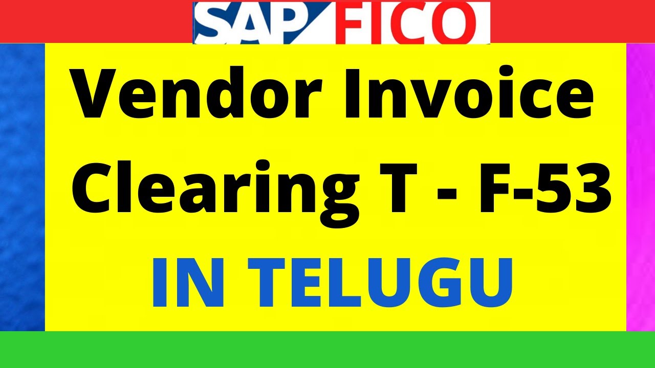 Vendor Invoice Clearing T-code-- F-53 Invoice Posting and Clearing ...
