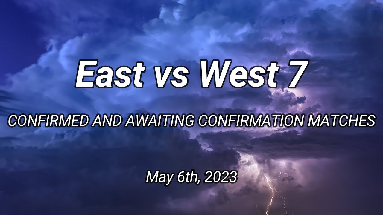East vs West 7 | Confirmed and Awaiting Confirmation Supermatches - YouTube
