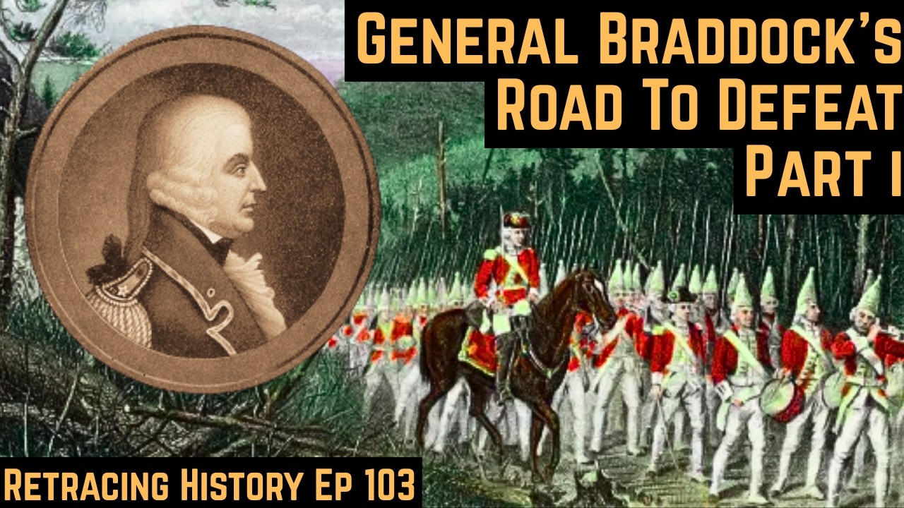 General Braddock's Road To Defeat (Part 1) - YouTube