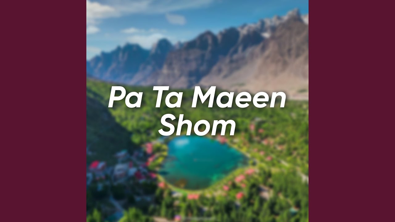 Pa Ta Maeen Shom - YouTube