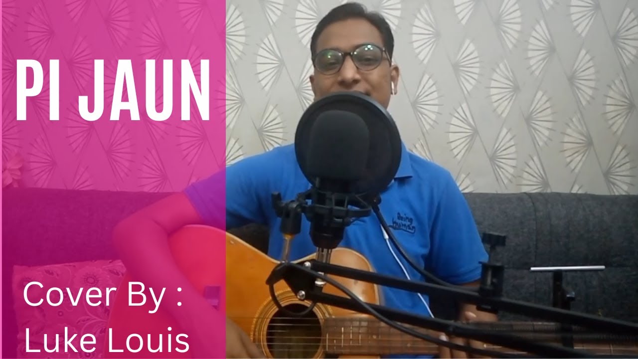 Luke Louis - Pi Jaun (Song Cover) - YouTube