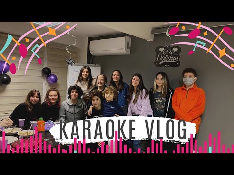 Karaoke, eğlence günü vlog