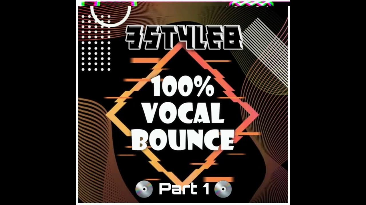 Dj 3styleB - 100% Vocal Bounce - Part 1 - Mini Mix - June 2023 #bounce - #donk - #bounceanthems ...