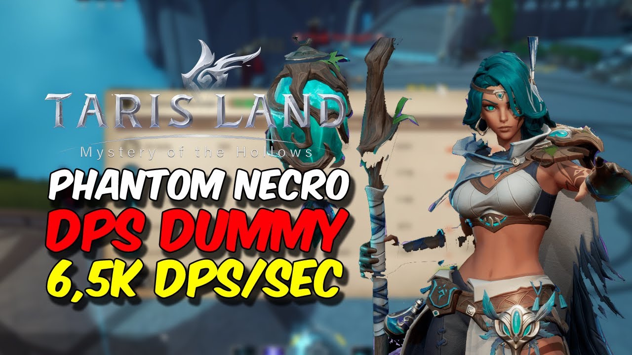 New Build Phantom Necro 110 GS Unlimited Rotation DPS Check Dummy UP TO 7K DPS/SEC - Tarisland ...