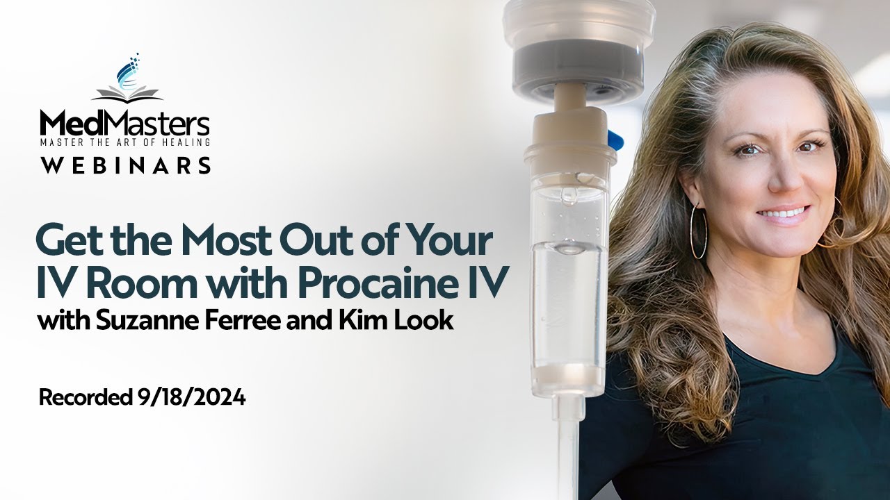 MedMasters Webinar - Get the Most Out of Your IV Room with Procaine IV - with Suzanne Ferree ...