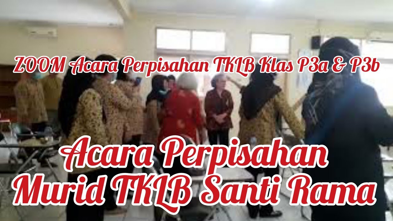 ZOOM Acara Perpisahan TKLB Santi Rama Klas P3a & P3b@Nardi14chanel ...